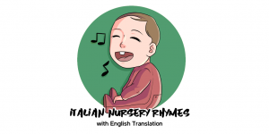 Italian Nursery Rhymes and Children’s Songs with English Translation