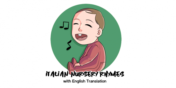 Italian Nursery Rhymes and Children’s Songs with English Translation